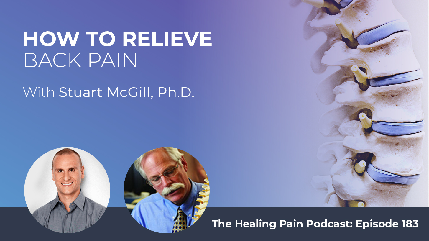 HOW TO RELIEVE BACK PAIN WITH STUART MCGILL, PH.D